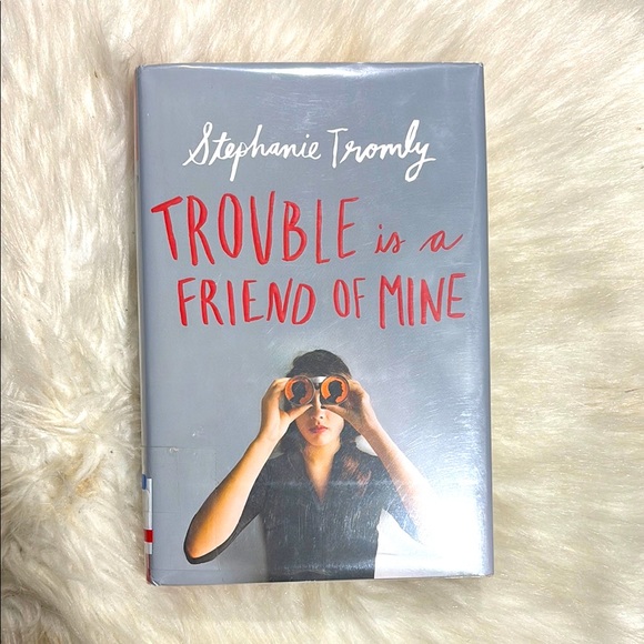 Other | Stephanie Tromly Trouble Is A Friend Of Mine Hardcover Book ...